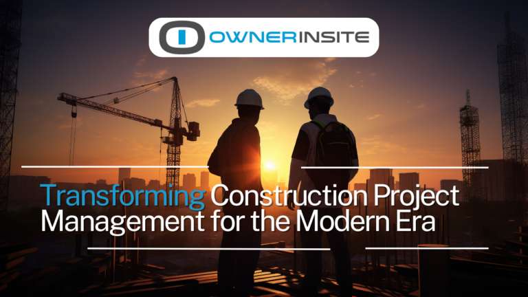 Transforming Construction Project Management for the Modern Era - Owner ...